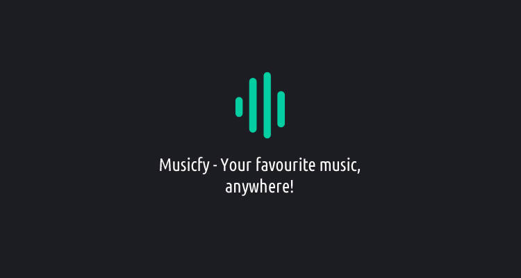 Musicfy - Your Favourite Music, Anywhere!